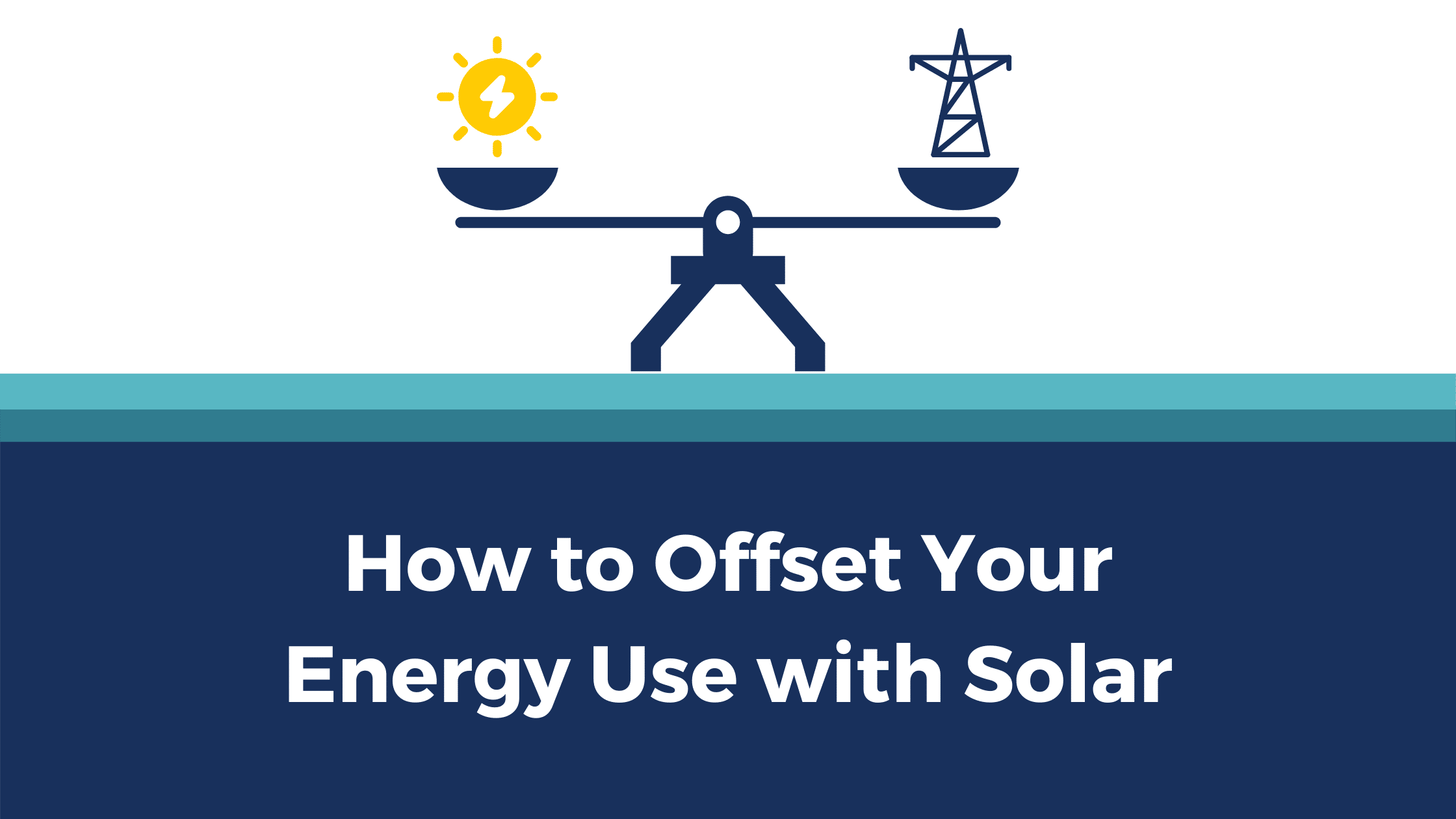 Solar Energy Offset: How to Offset Your Energy Use with Solar